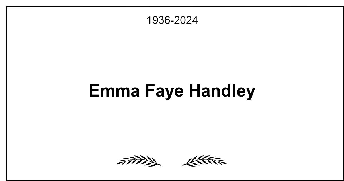 Obituary: Emma Faye Handley