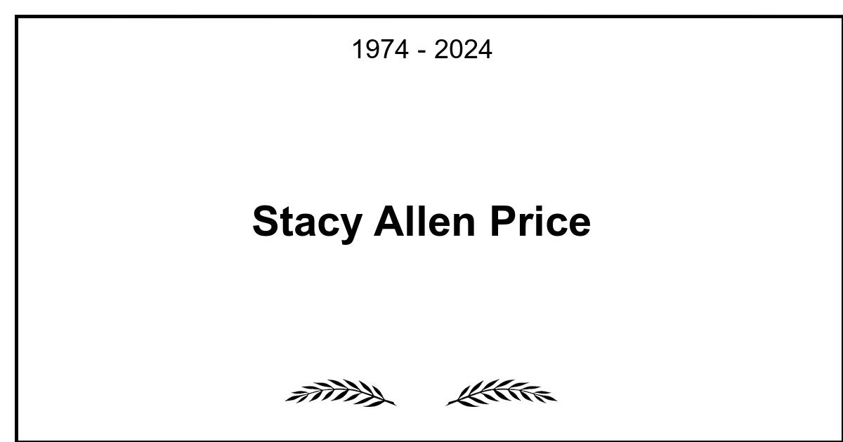 Obituary: Stacy Allen Price